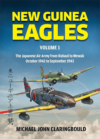 New Guinea Eagles: The Japanese Air Army Campaign in New Guinea 1942-43